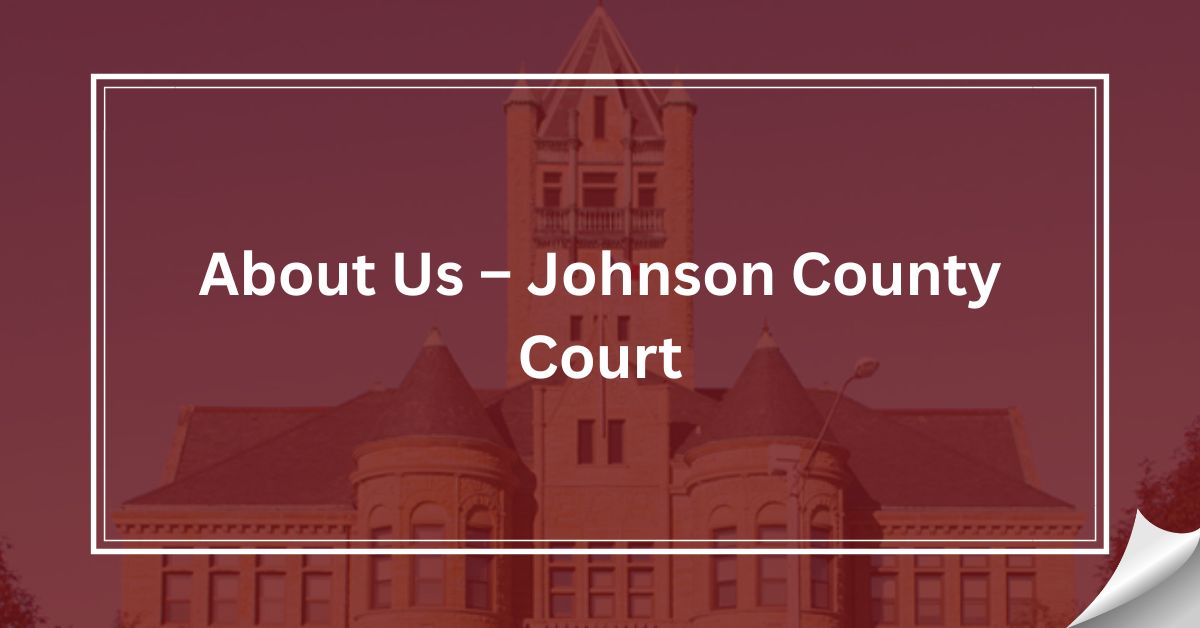 About Us – Johnson County Court